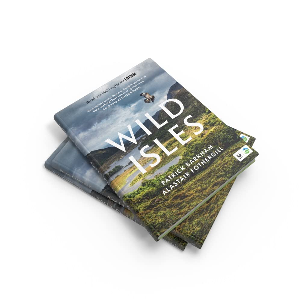 Wild Isles: The book of the BBC TV series presented by David Attenboro